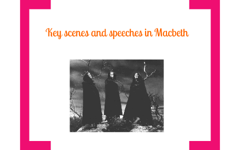 Key scenes and speeches in Macbeth by Julie Anne Collins on Prezi