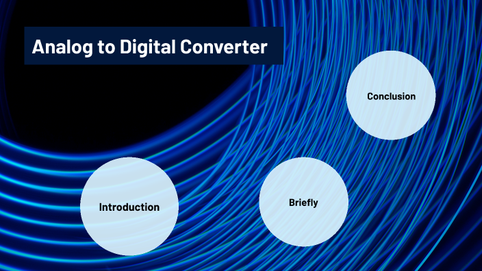 Analog to Digital Converter by Sivam Behera on Prezi