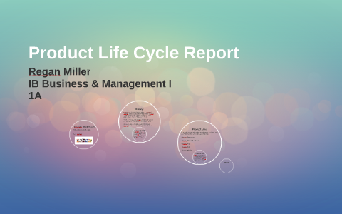 Product Life Cycle Report by Regan Miller on Prezi