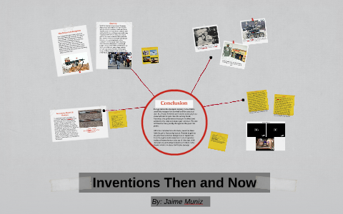 Inventions Then and Now by Jaime Muniz on Prezi
