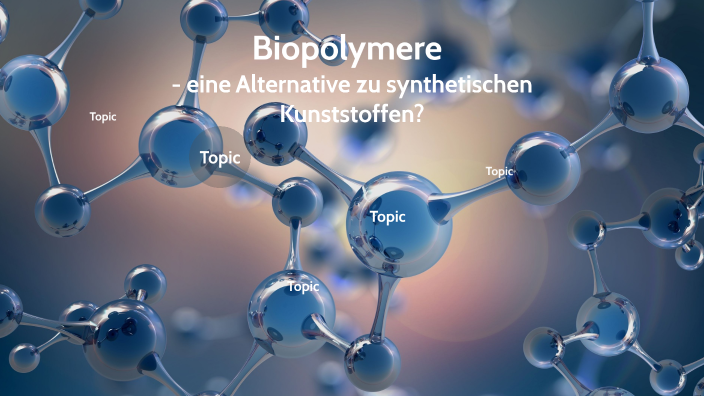 Biopolymere by Manuela Schaffrath on Prezi