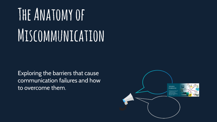 The Anatomy of Miscommunication by Simon Lee on Prezi