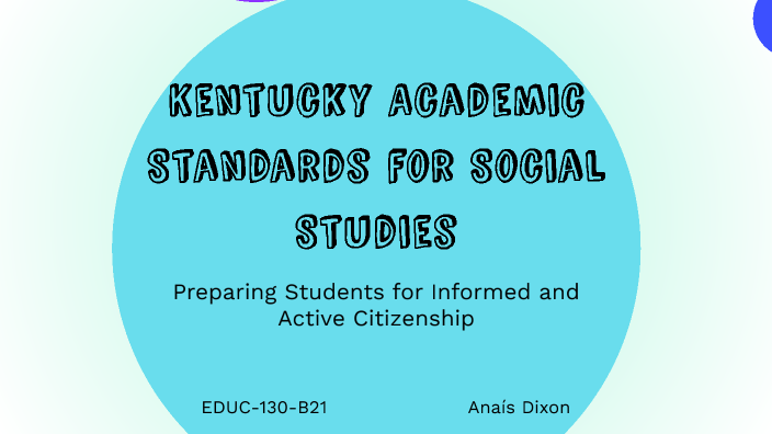 Kentucky Academic Standards for Social Studies by Anais Guadalupe Dixon ...