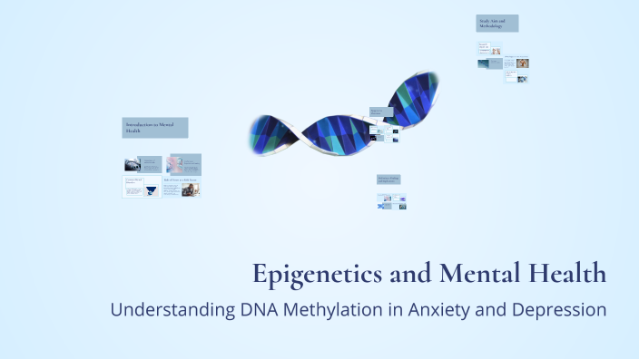 Epigenetics and Mental Health by İrem Şahin on Prezi