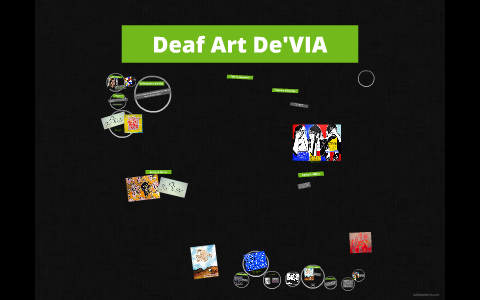 Deaf Art De'VIA by Danielle Smith on Prezi