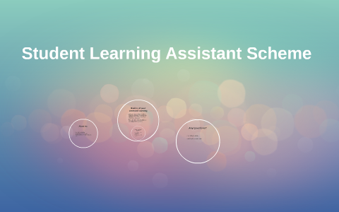 Student Learning Assistant Scheme by on Prezi