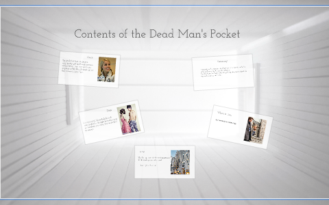 Contents of the Dead Man's Pocket by kao winnie on Prezi