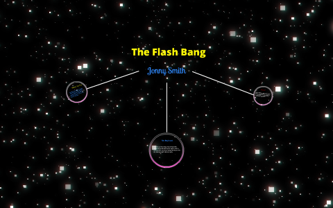 The Flashbang by jonny smith on Prezi