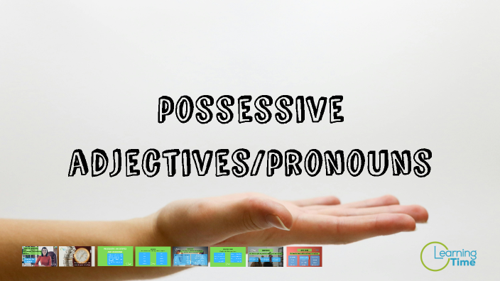 05. Possessive adjectives and pronouns by oscar kwon on Prezi
