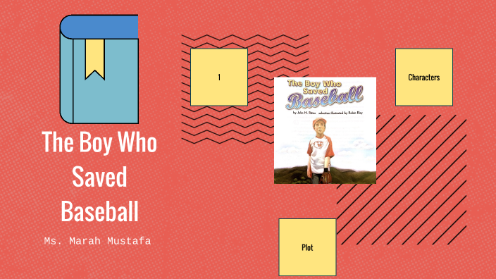 The boy who saved Baseball by Marah Alhasan on Prezi