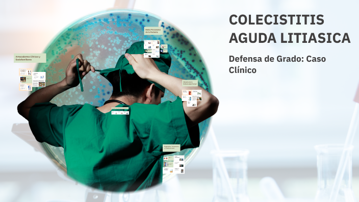 COLECISTITIS AGUDA LITIASICA by ALBA DIANA LOPEZ ZAMBRANA on Prezi