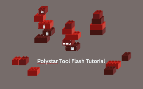 Polystar Tool Flash Tutorial by Danielle Penet on Prezi
