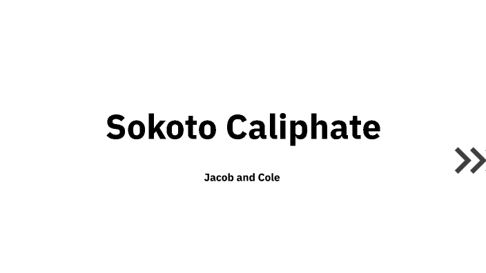 Jacob and cole-Sokoto Caliphate by Jacob Bartling on Prezi