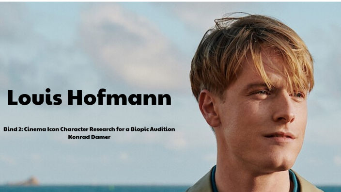 Louis Hofmann by Konrad Damer on Prezi