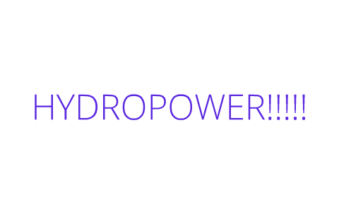 Hydropower. by Deandra Torres on Prezi
