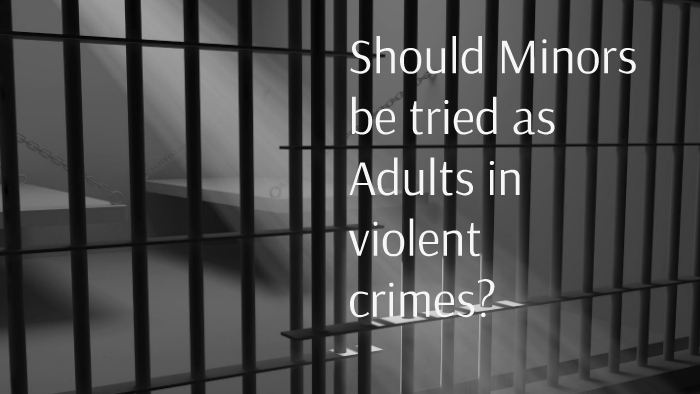 Should Minors be tried as Adults in Violent Crimes by Michelle De Guia ...