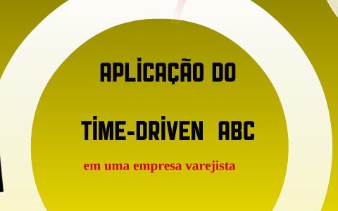 Aplicação do Time-driven ABC em uma empresa varejista by Adriana ...