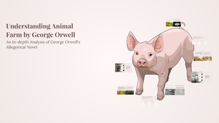 Understanding Animal Farm by George Orwell by Cazey Jose on Prezi