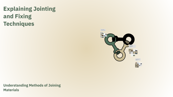 Explaining Jointing and Fixing Techniques by WAAM RGHI on Prezi