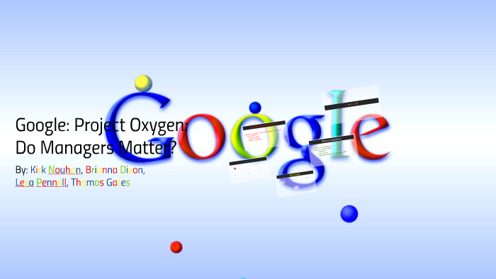Google: project oxygen by Kirk Nouhan on Prezi