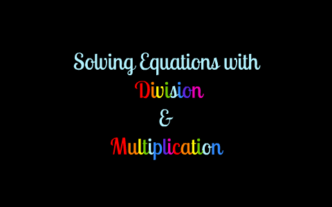 Solving Equations by Multiplying or Dividing by SpongeBob Sqaurepants