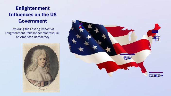 Enlightenment Influences on the US Government by Ella Bischof on Prezi