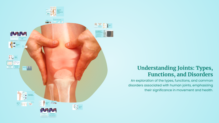 Joints: Types, Functions, and Disorders by Dr. Shalini Singh on Prezi
