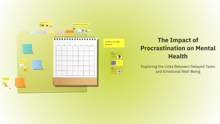 The Impact of Procrastination on Mental Health by charleigh lowe on Prezi