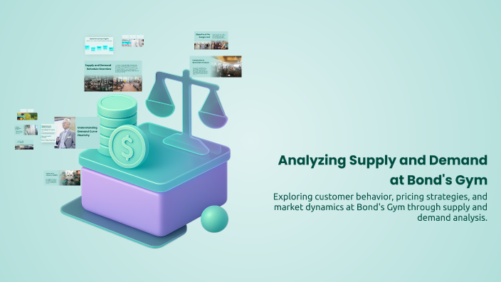 Analyzing Supply and Demand at Bond's Gym by taliaa on Prezi