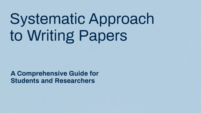Systematic Approach to Writing Papers by Ade Yanti on Prezi