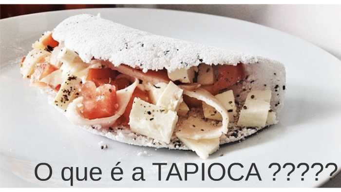 O que é a TAPIOCA ????? by Filipa Lobato on Prezi