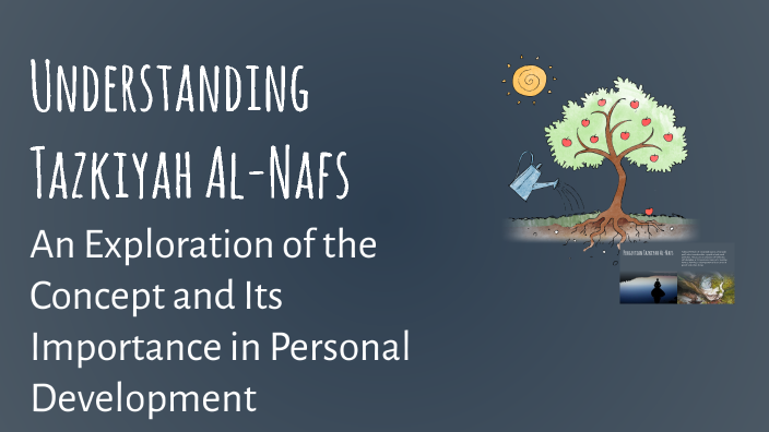 Understanding Tazkiyah Al-Nafs by Memona Munir on Prezi