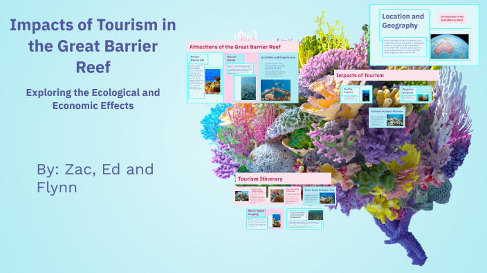 Impacts of Tourism in the Great Barrier Reef by Zac Chen on Prezi