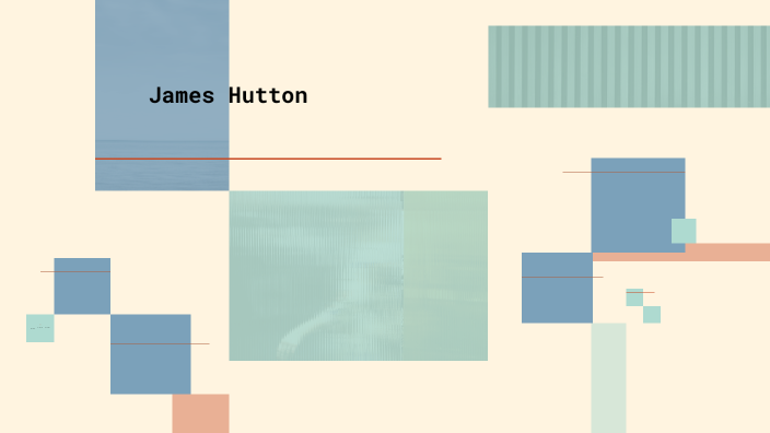 James Hutton by Olivia Blaser on Prezi