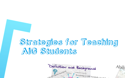 Effective Strategies for teaching AIG Students by Melissa Thiel on Prezi