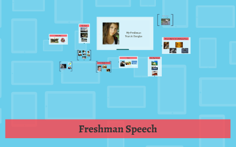 Freshman Speech by Felicia Lauri on Prezi