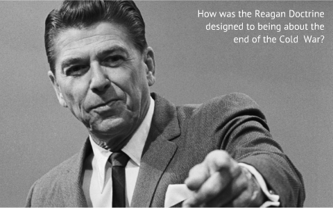 How did the Cold War come to an end in the 1980s? - The Reagan Doctrine ...