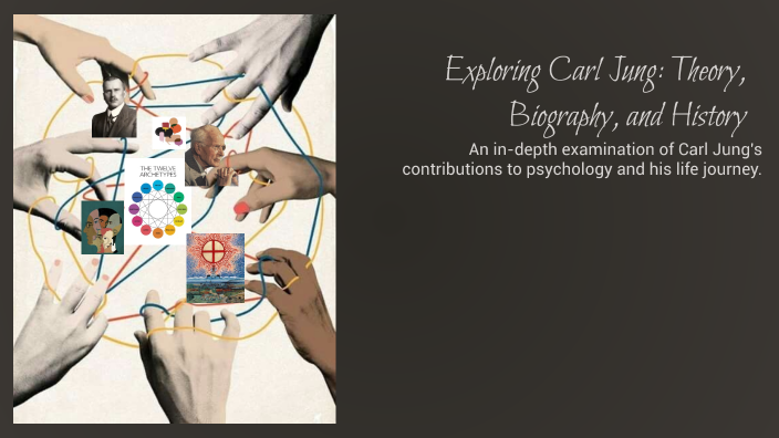 Exploring Carl Jung: Theory, Biography, and History by D B on Prezi