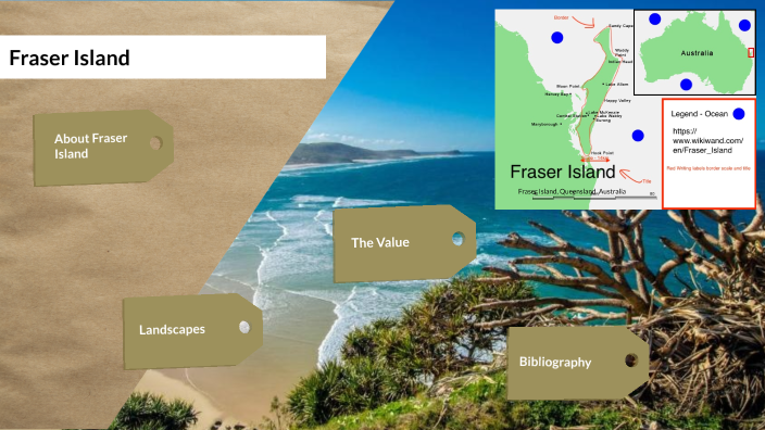 Fraser Island - Geography Assessment by Twisha Nair on Prezi