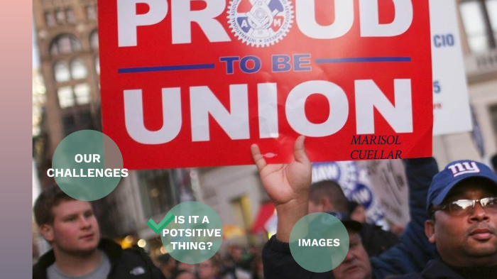 Unions by Marisol Cuellar-Gutierrez on Prezi