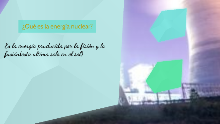 presentaciòn de energìa nuclear by samuel durañona on Prezi