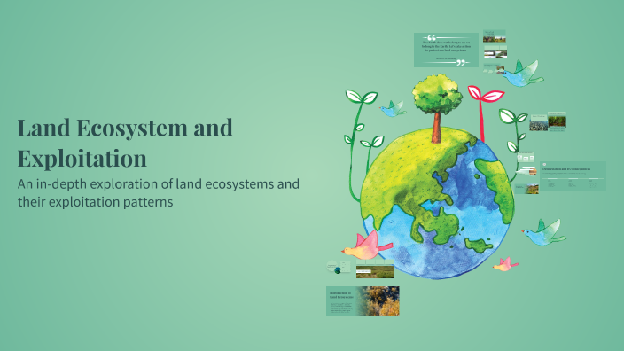 Land Ecosystem and Exploitation by Ronnie Simon on Prezi