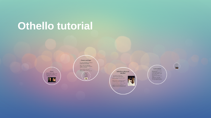 Othello tutorial by Sarah Williams on Prezi