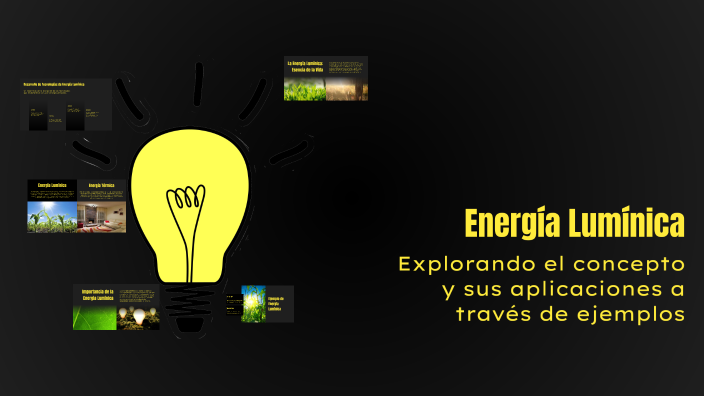 Energía Lumínica by Jose Álvarez on Prezi