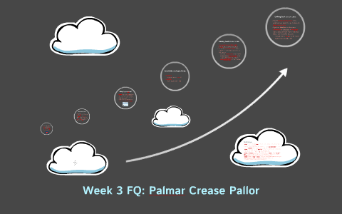 Week 3 FQ: Palmar Crease Pallor by Cynthia Wong on Prezi