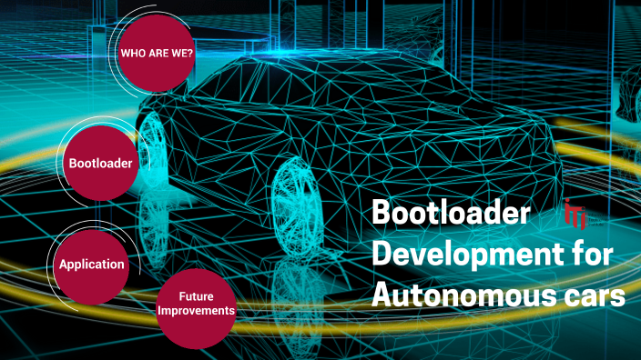 Bootloader Development for Autonomous Cars by Mohamed Galal on Prezi