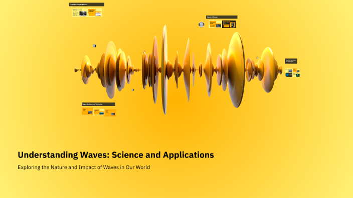 Understanding Waves: Science and Applications by eric mathewson on Prezi