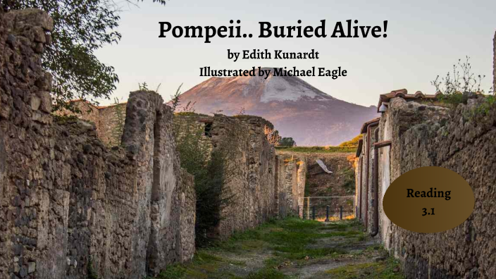 Pompeii.. Buried Alive! by Edith Kunardt Illustrated by Michael Eagle ...