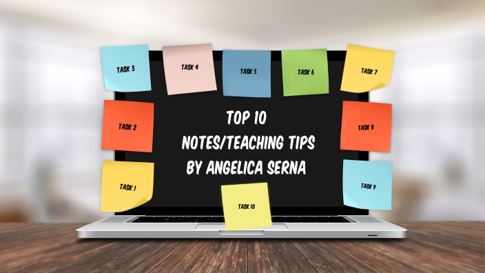Top 10 Notes and Teaching Tips by Angelica Serna on Prezi