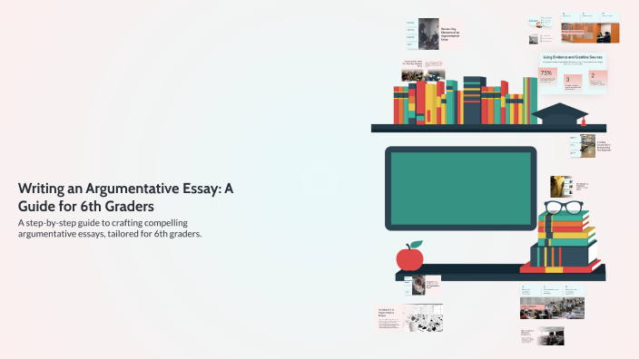 Writing an Argumentative Essay: A Guide for 6th Graders by Alicia ...